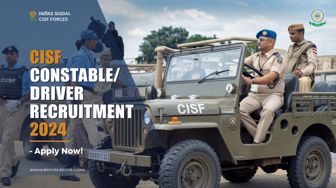 CISF कांस्टेबल/ड्राइवर भर्ती 2024: ऑनलाइन आवेदन शुरू, अंतिम तिथि 4 ...